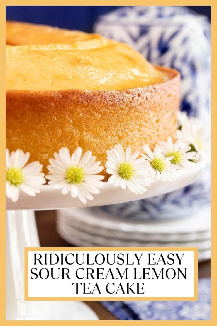 Ridiculously Easy Lemon Sour Cream Tea Cake • One Bowl, No Mixer! - The ...