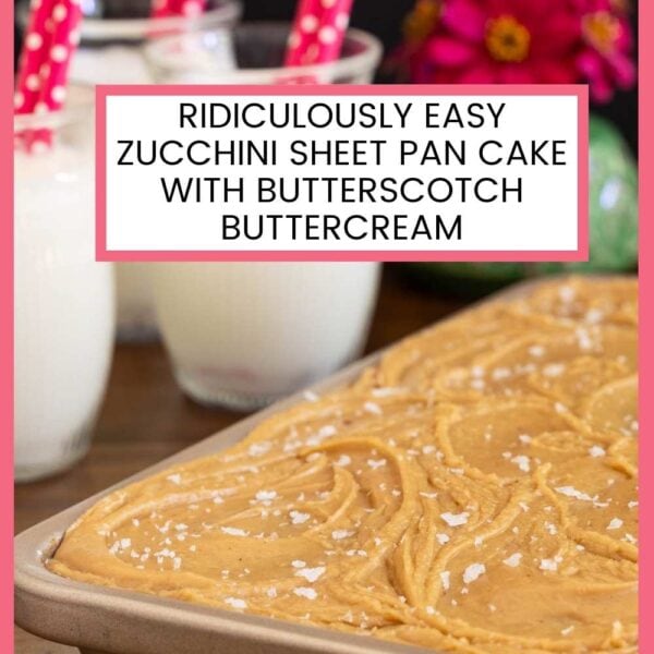 Ridiculously Easy Zucchini Sheet Pan Cake with Butterscotch Buttercream ...