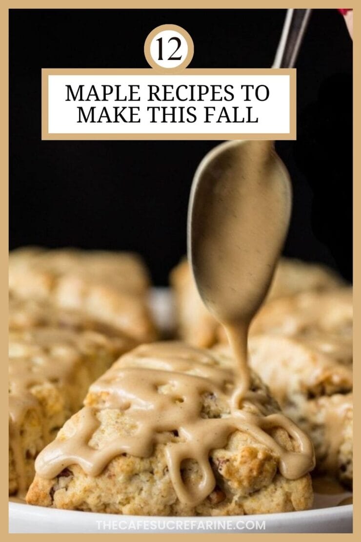 12 Delicious Maple Recipes that Shout, "Fall"! - The Café Sucre Farine