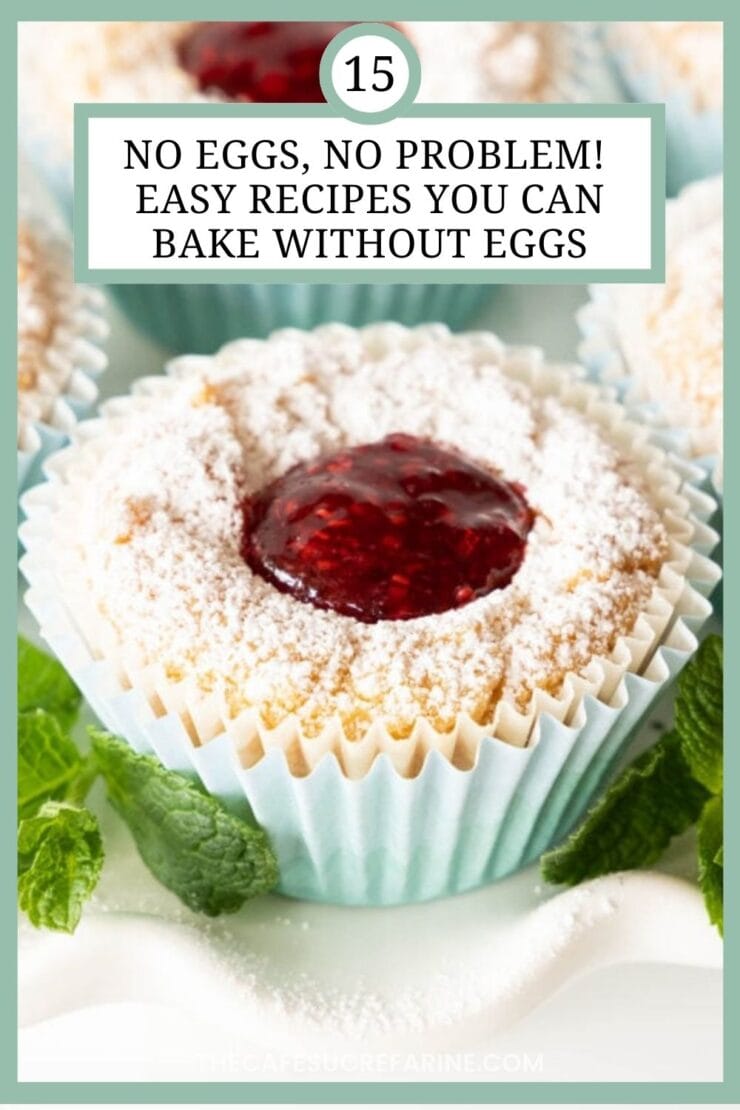 No Eggs? No Problem! 15 Baking Recipes Without Eggs! - The Café Sucre ...