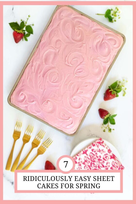 Easy, Breezy, Beautiful: 7 Ridiculously Easy Sheet Cakes for Spring ...