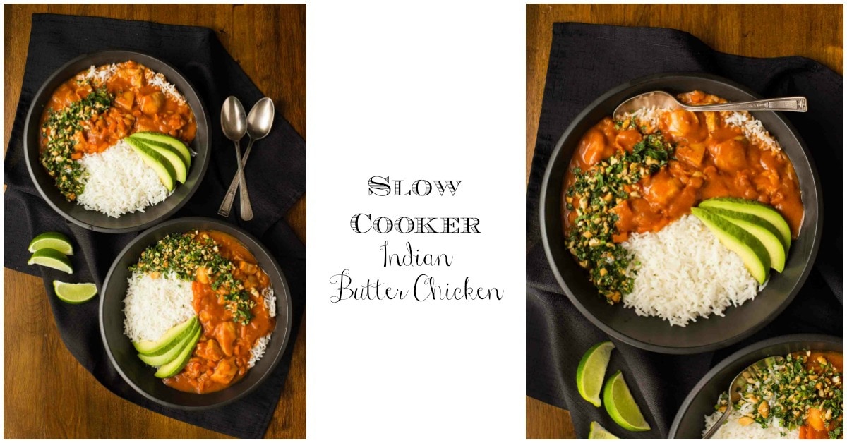 Slow Cooker Indian Butter Chicken - The Café Sucre Farine